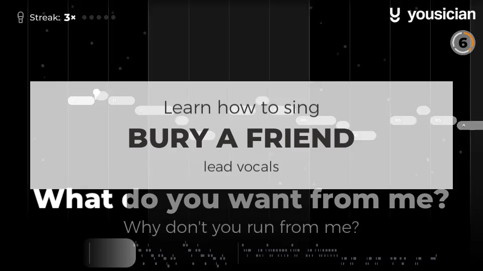 Learn how to sing bury a friend | Yousician